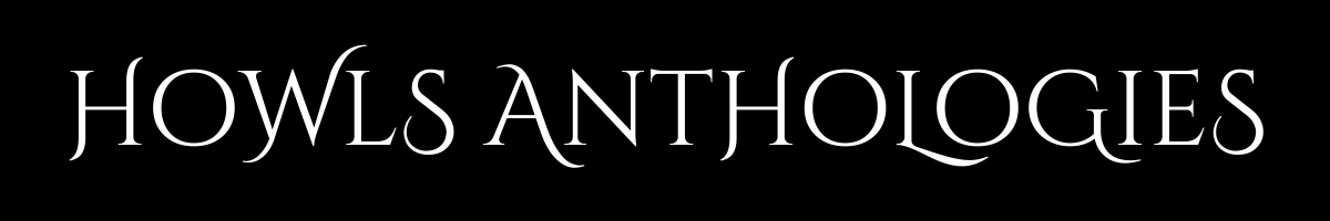 HOWLS ANTHOLOGIES – HOWL Society